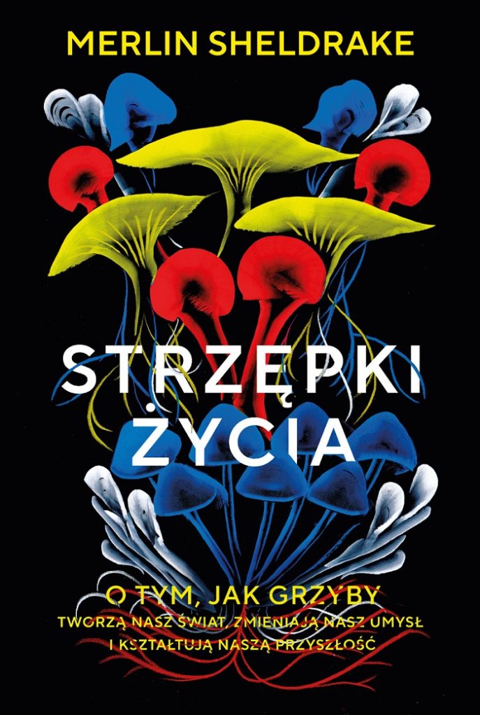 “Strzępki życia” – Merlin Sheldrake – Polskie Radio WPNA 103.1 FM – Chicago